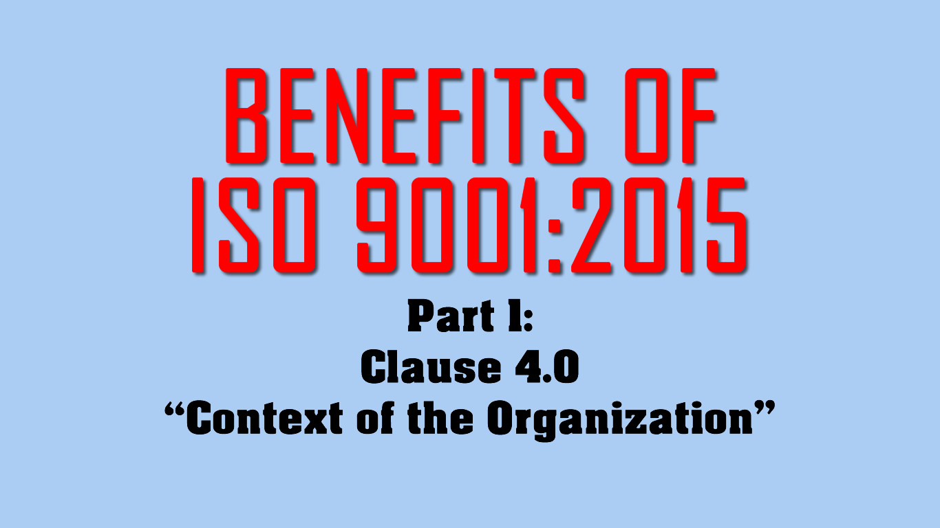 Benefits of ISO 9001, Part 1: Clause 4 on Context of the Organization ...